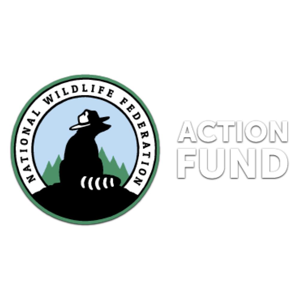 The National Wildlife Federation Action Fund - Animals, Environment ...